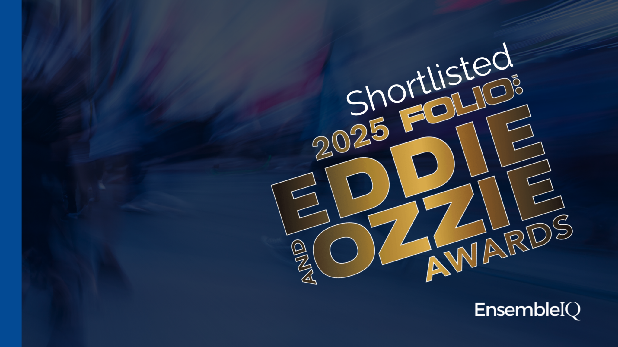 EnsembleIQ Shortlisted for 26 Eddie & Ozzie Awards, Showcasing ...
